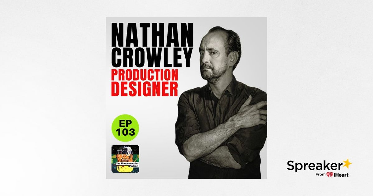 103 - Nathan Crowley - Production Designer and Chris Nolan collaborator