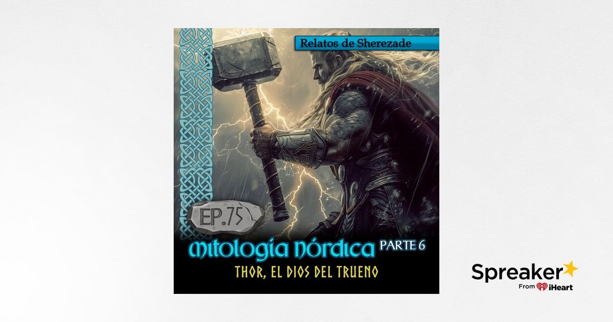 Ep. 75 Mitología Nórdica, Parte 6 · THOR, EL DIOS DEL TRUENO