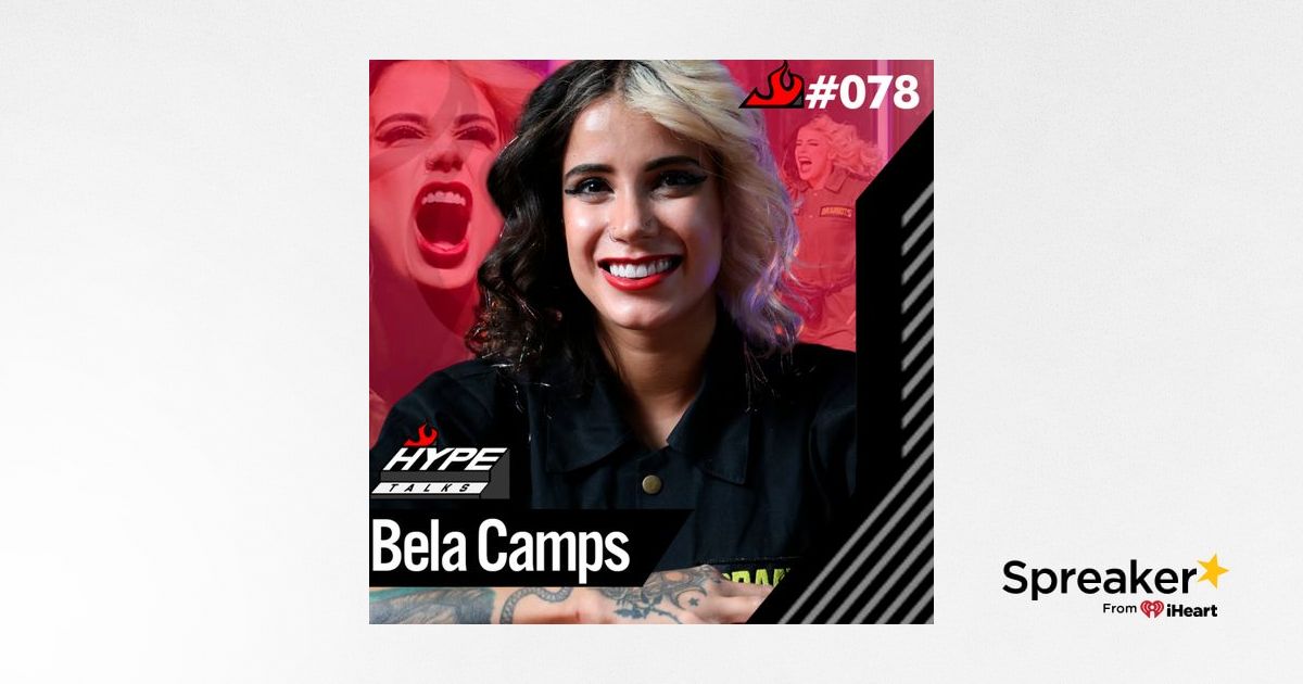Bela Camps (host de batalha de robôs) - Hype Talks #78