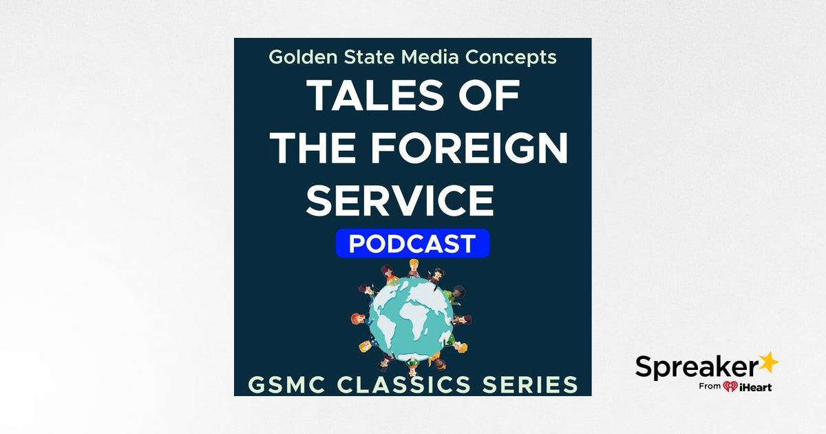 Tom Estes, Foreign Service Officer | GSMC Classics: Tales of the ...