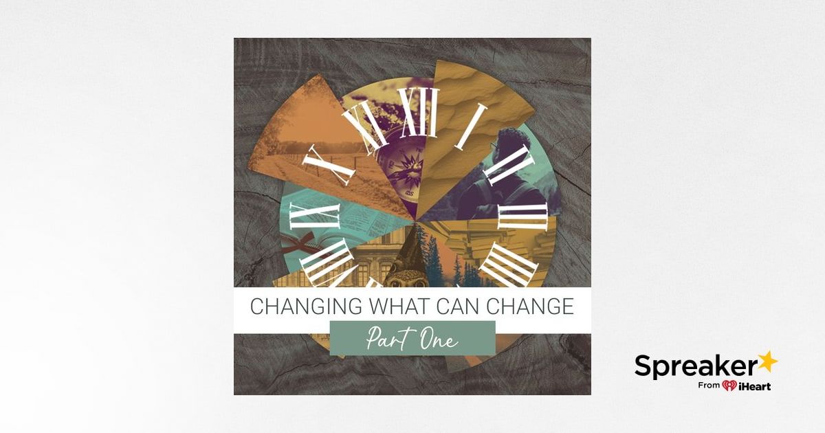 Changing What We Can Change- Part I |Proverbs 12:25 | Rev. Barrett Owen