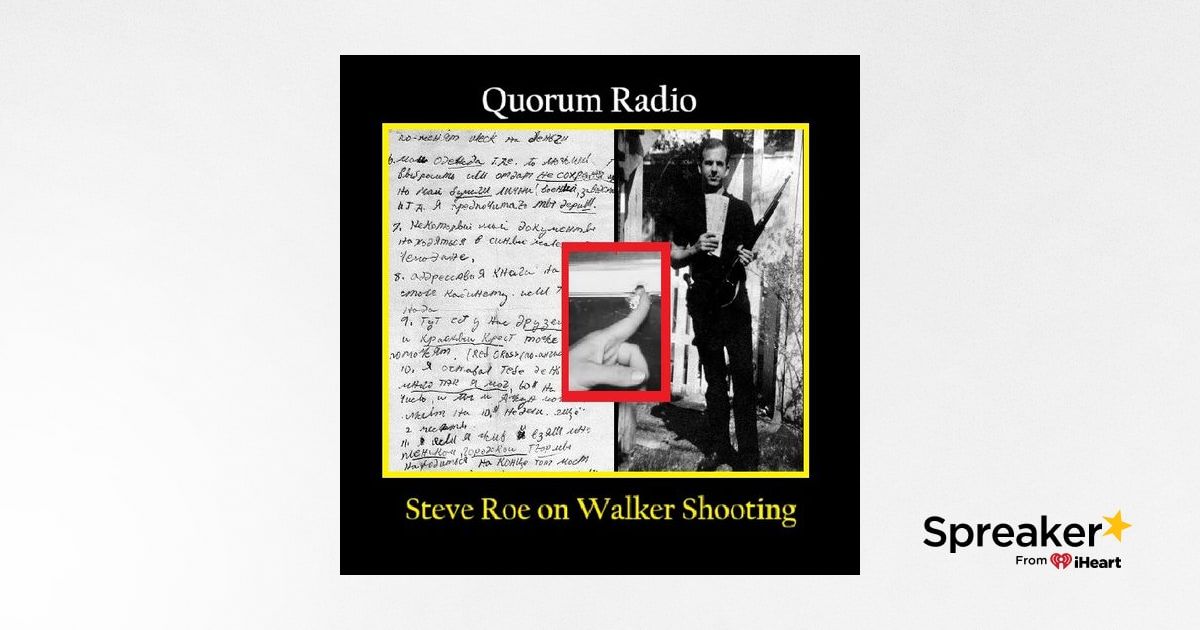 QUORUM RADIO STEVE ROE Talks Lee Harvey Oswald and the General Edwin ...