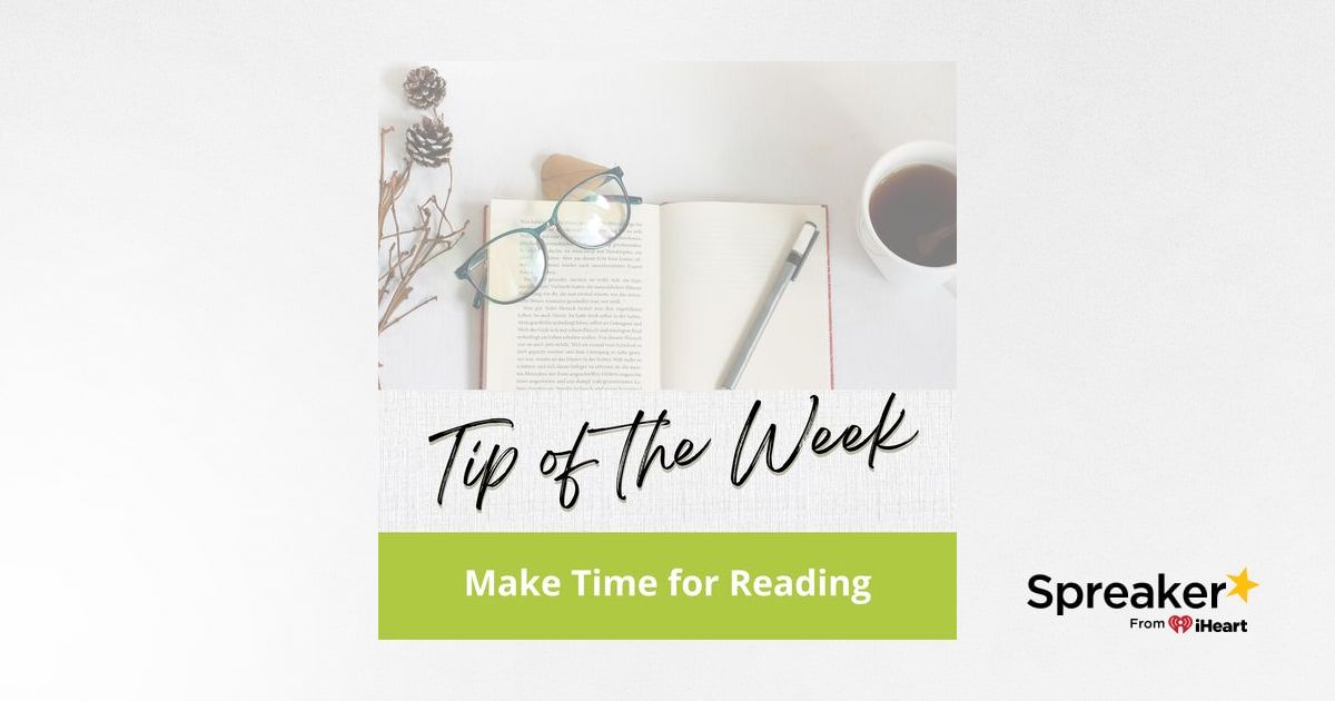 Tip of the Week-Make Time to Read