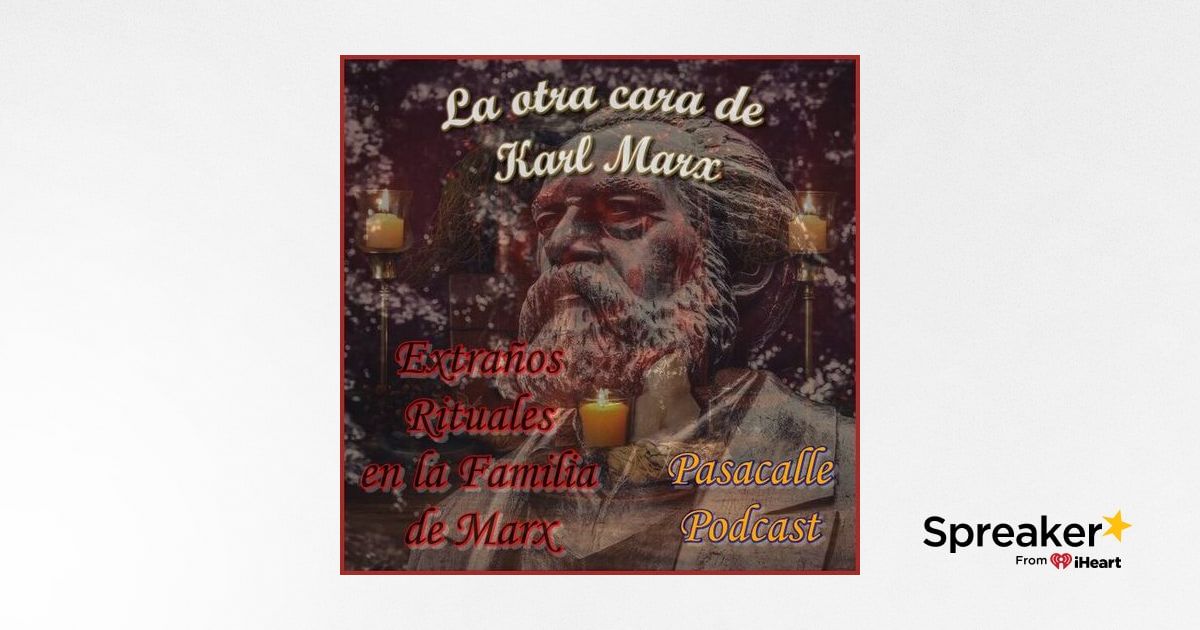 30 - La Otra Cara de Marx - Extraños rituales en la familia de Marx (II)