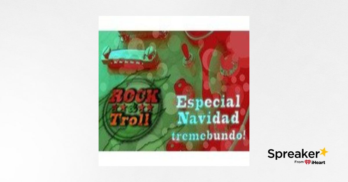 Rock and Troll: Programa 17 (Cena de Nochebuena)