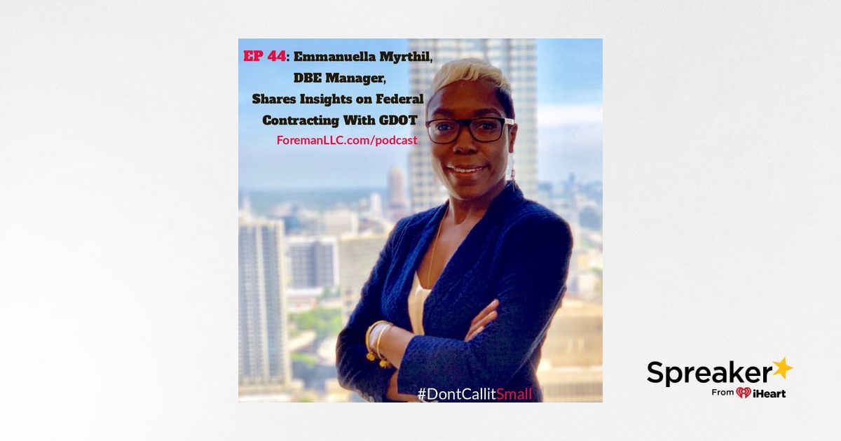 Ep 44: Emmanuella Myrthil, DBE Manager, Sharing Insights on Federal ...