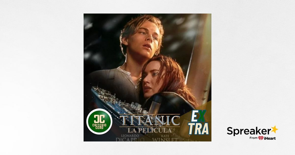 Criterio Cero Extra - Titanic, la película (1997)