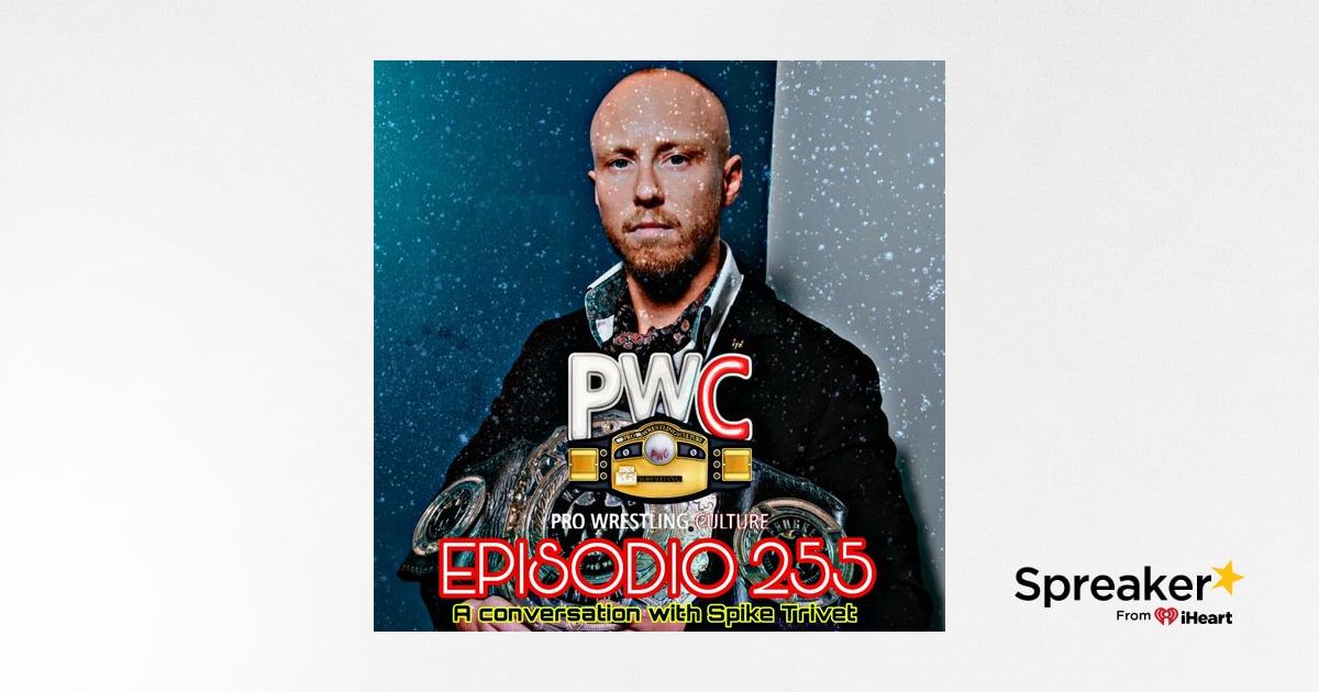 Pro Wrestling Culture #255 - A conversation with Spike Trivet