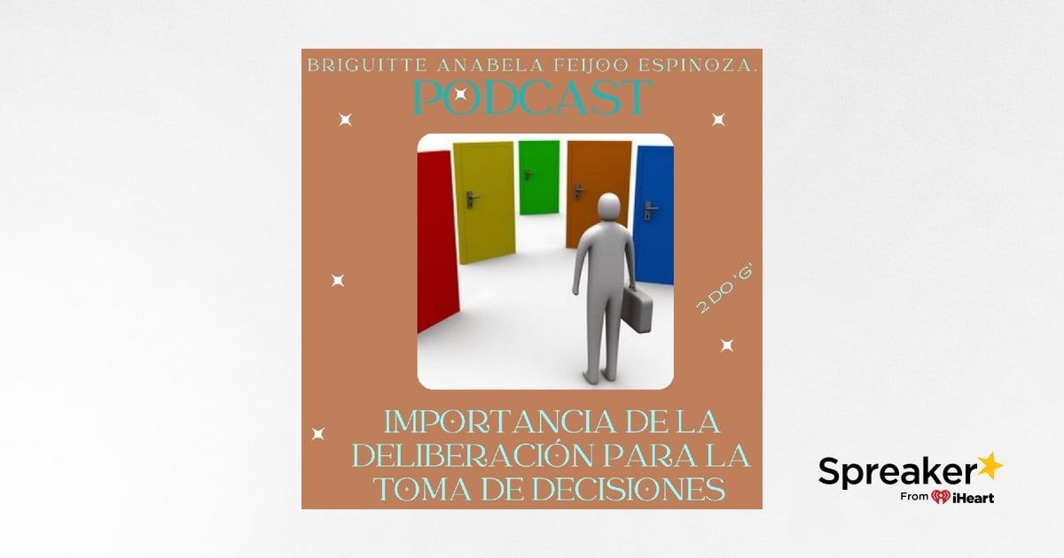 Importancia De La Deliberación Para La Toma De Decisiones