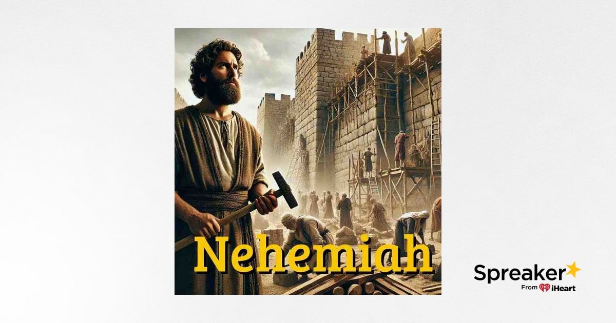 The Incredible Story of Nehemiah - The Rebuilder of the Walls of ...