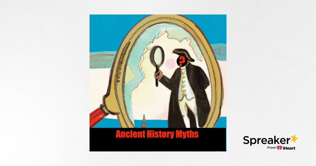 Ancient History Myths Debunked!
