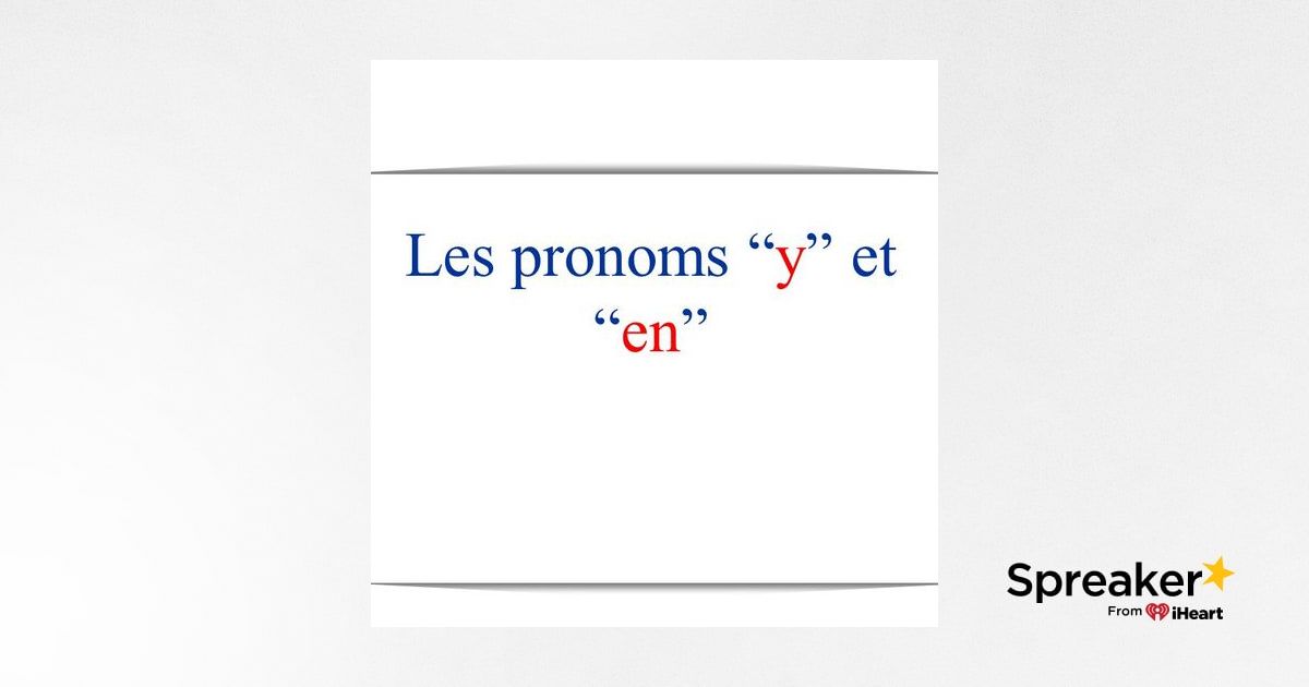 Les pronoms Y et En