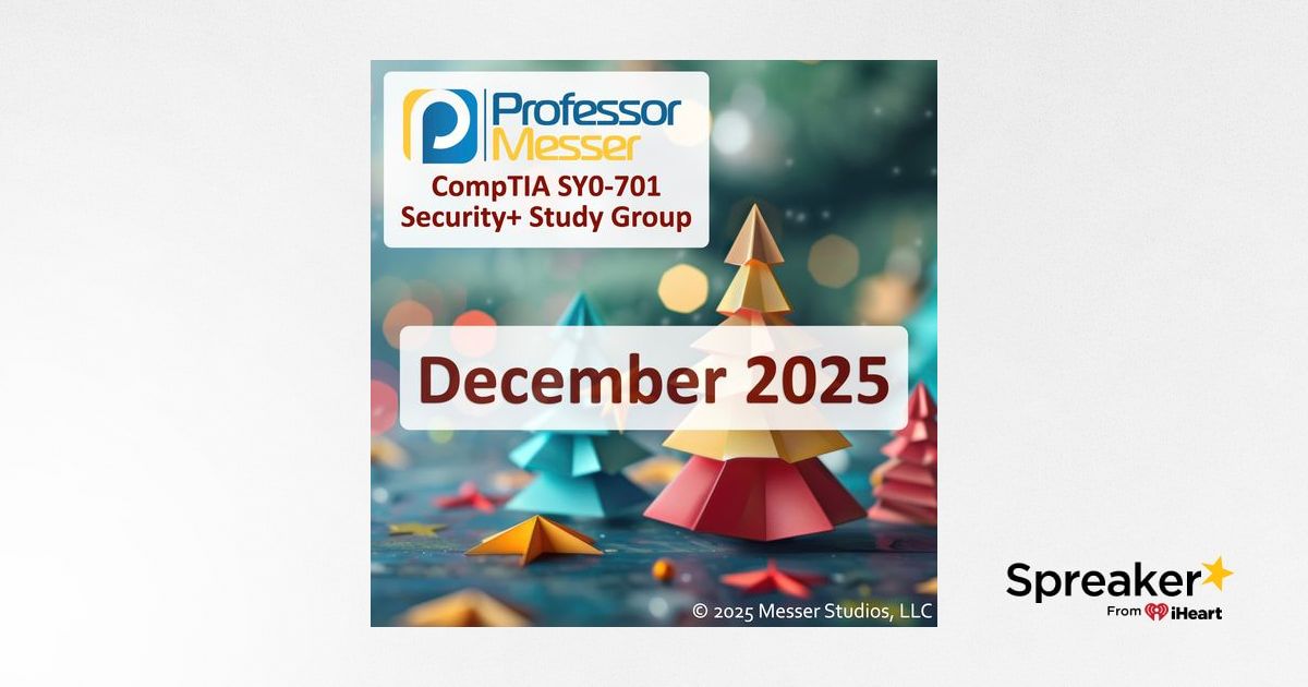Professor Messer's Security+ Study Group After Show - December 2025
