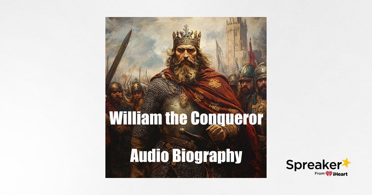 William the Conqueror - Audio Biography