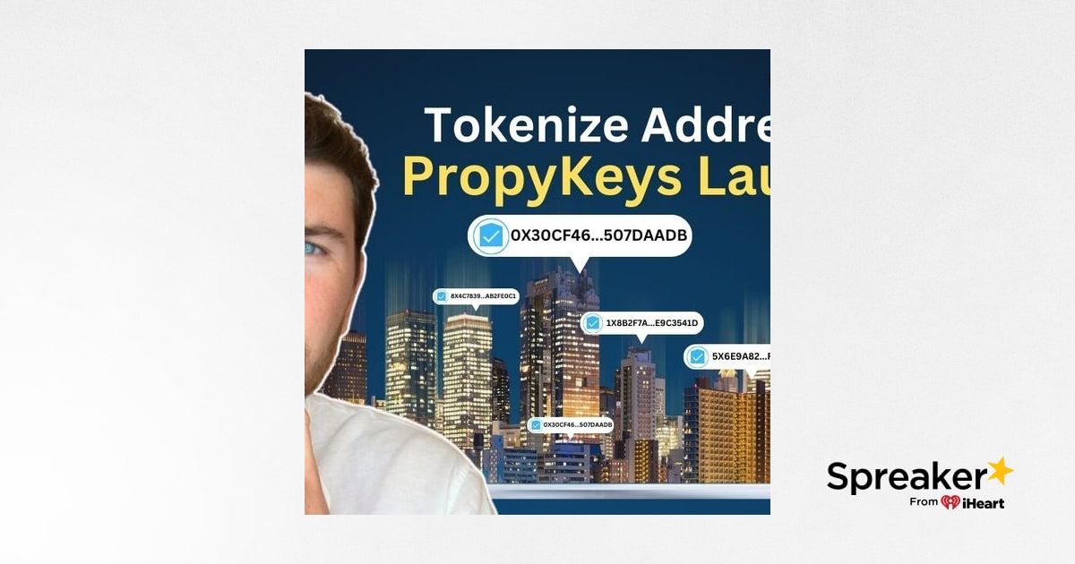 Tokenize and Mint any Address in the World? RWA on Chain w/ PropyKeys! Blockchain Interviews
