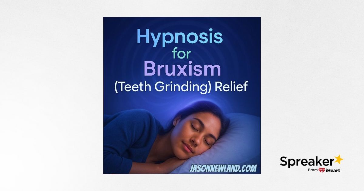 (music) (10 hours) Hypnosis for Bruxism (Teeth Grinding) Relief | Jason Newland | 11th August 2025
