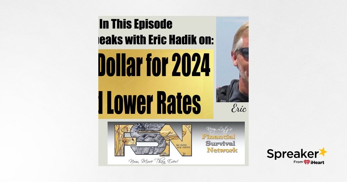 Soft Dollar for 2024 and Lower Rates with Eric Hadik #5979