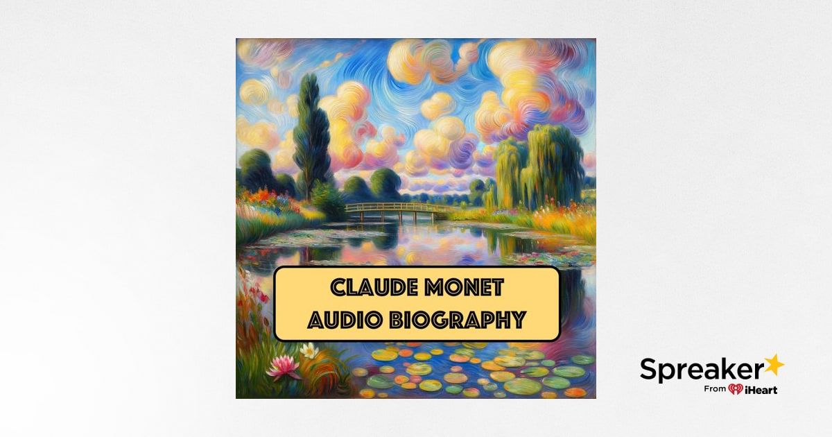 Claude Monet - Audio Biography