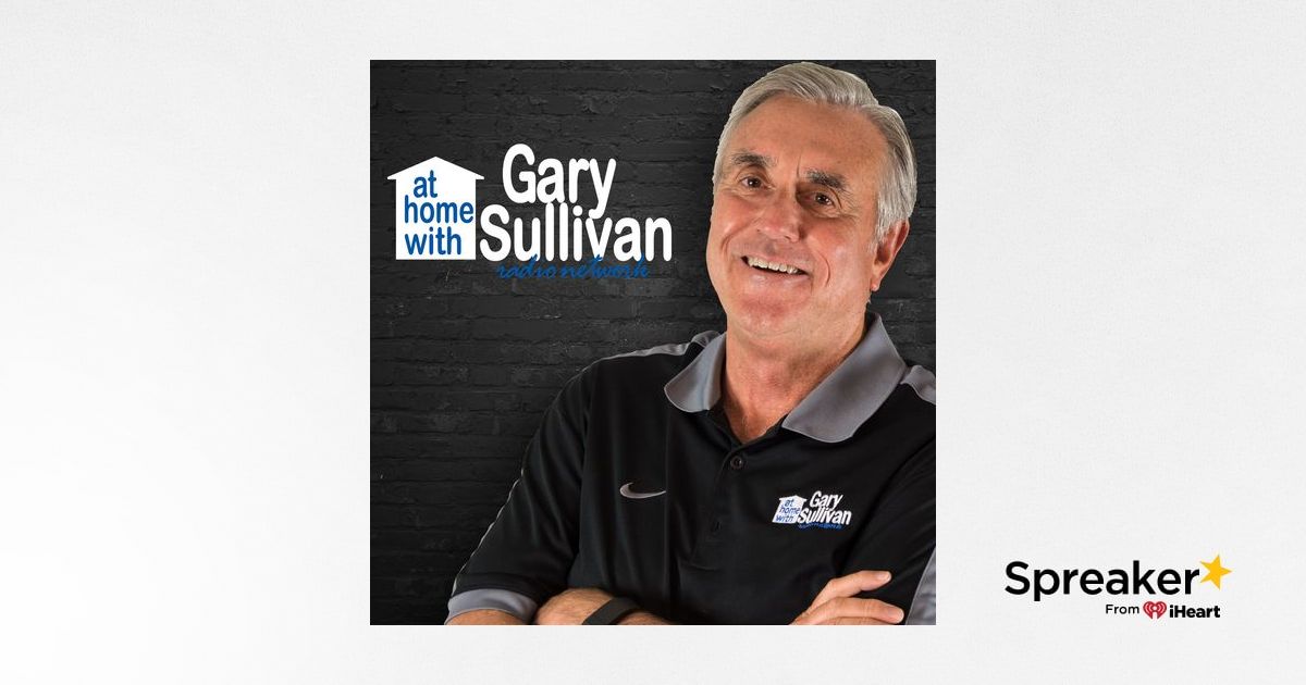 Gary Sullivan Home Improvement Podcast 07/01/18 (National)