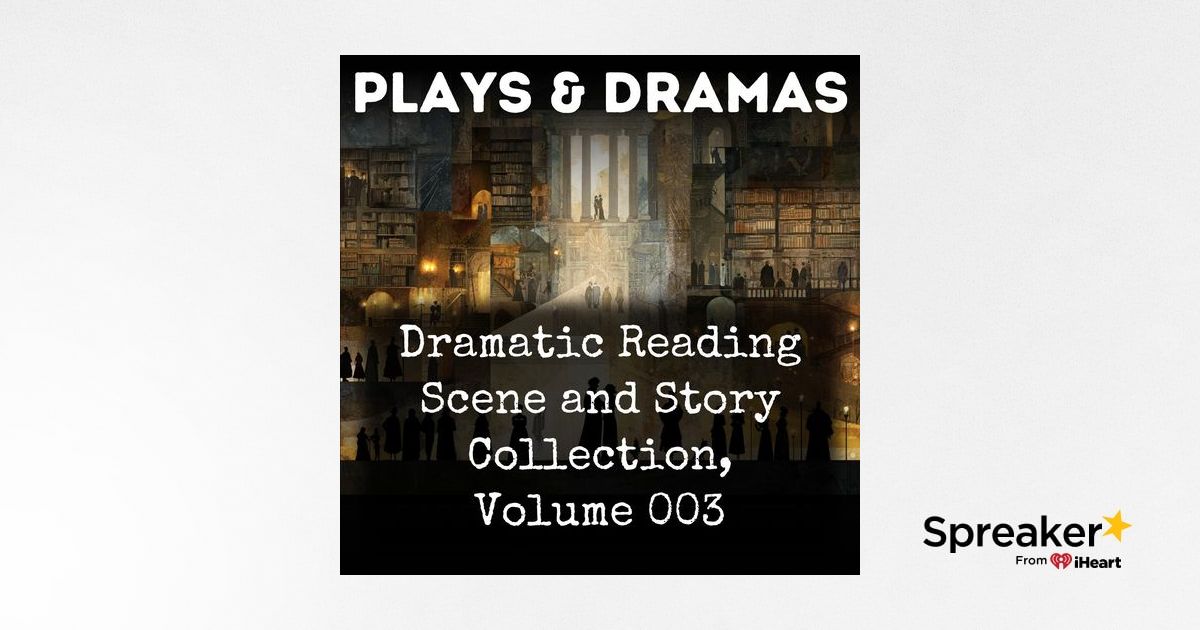 Dramatic Reading Scene and Story Collection, Volume 003