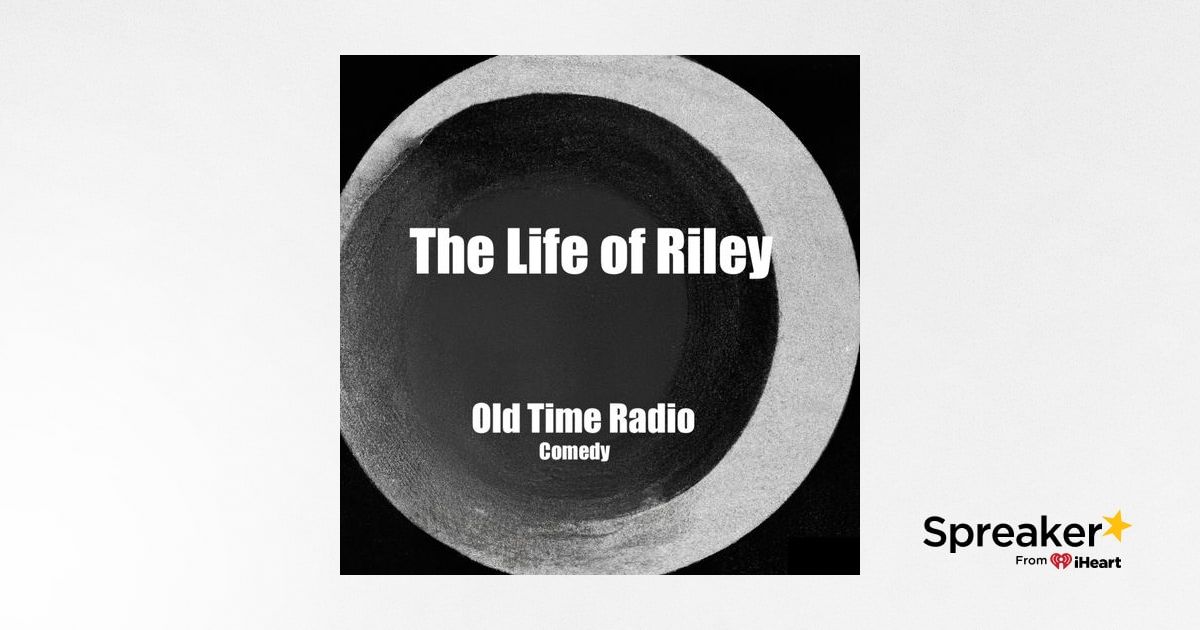The Life of Riley-Old Time Radio-Comedy