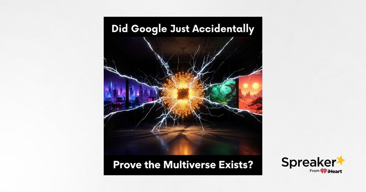 Did Google Just Accidentally Prove the MULTIVERSE Exists?