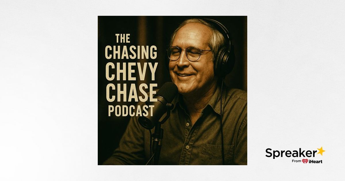 Chasing Chevy Chase Podcast