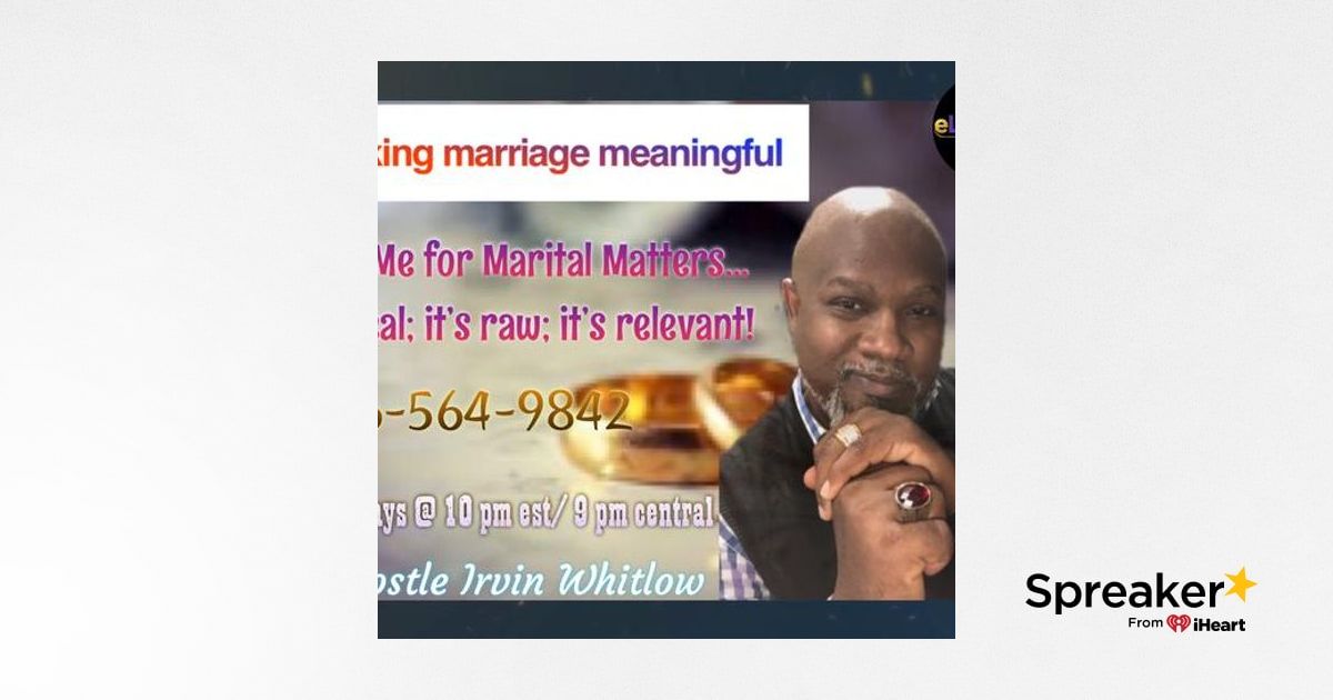 Making Marriage Meaningful with Apostle Irvin Whitlow