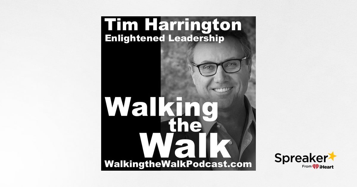 049 Tim Harrington - Enlightened Leadership