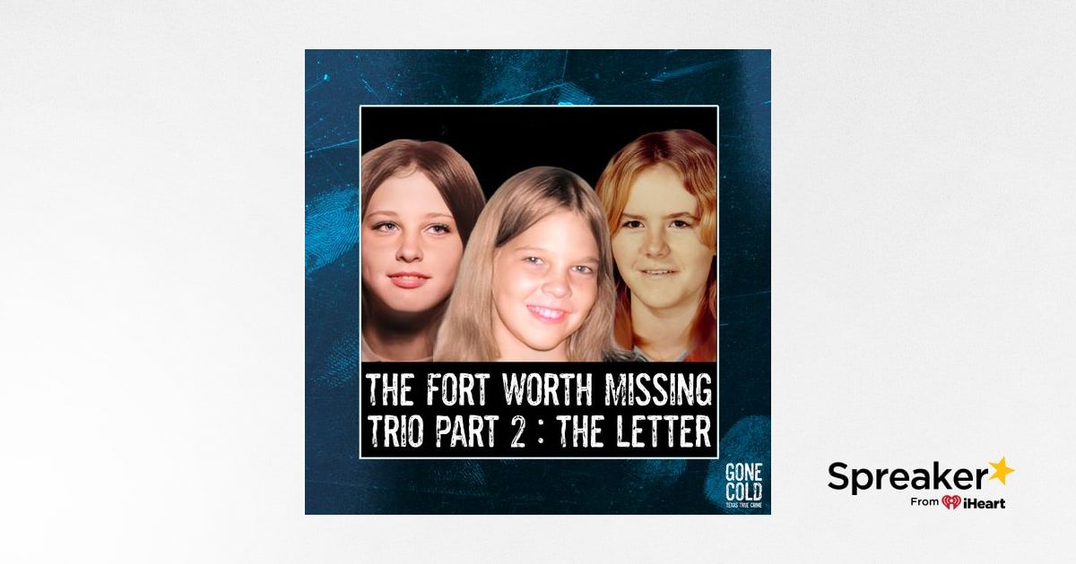 The Fort Worth Missing Trio Part 2: The Letter