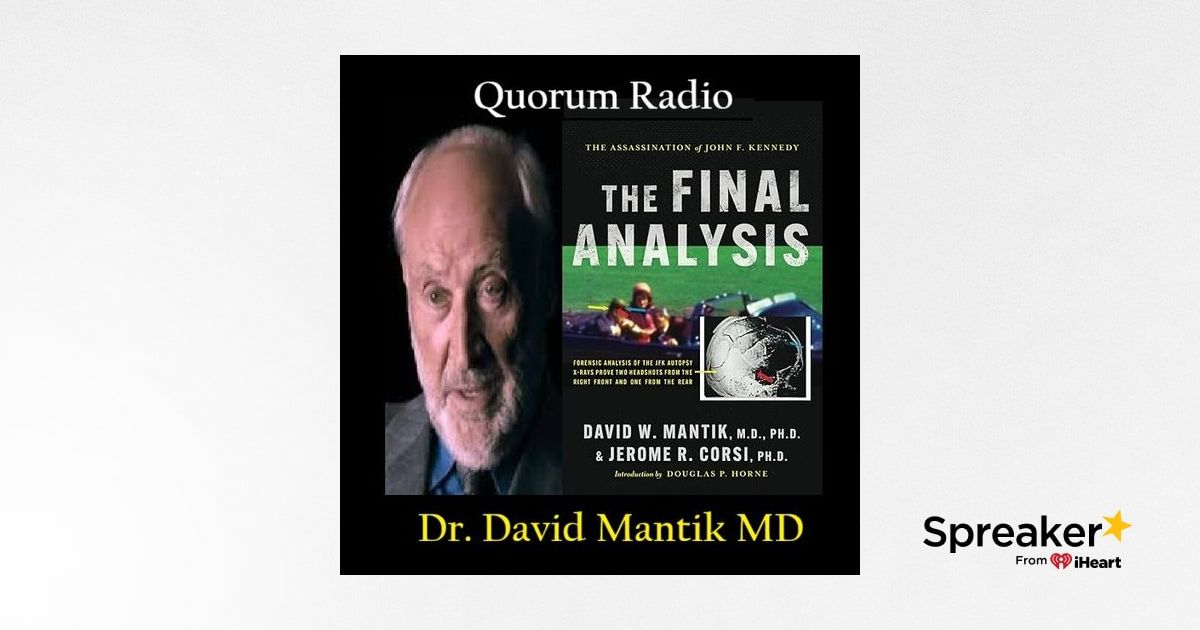 QUORUM RADIO David Mantik Talks Charlie Kirk and JFK Assassinations ...