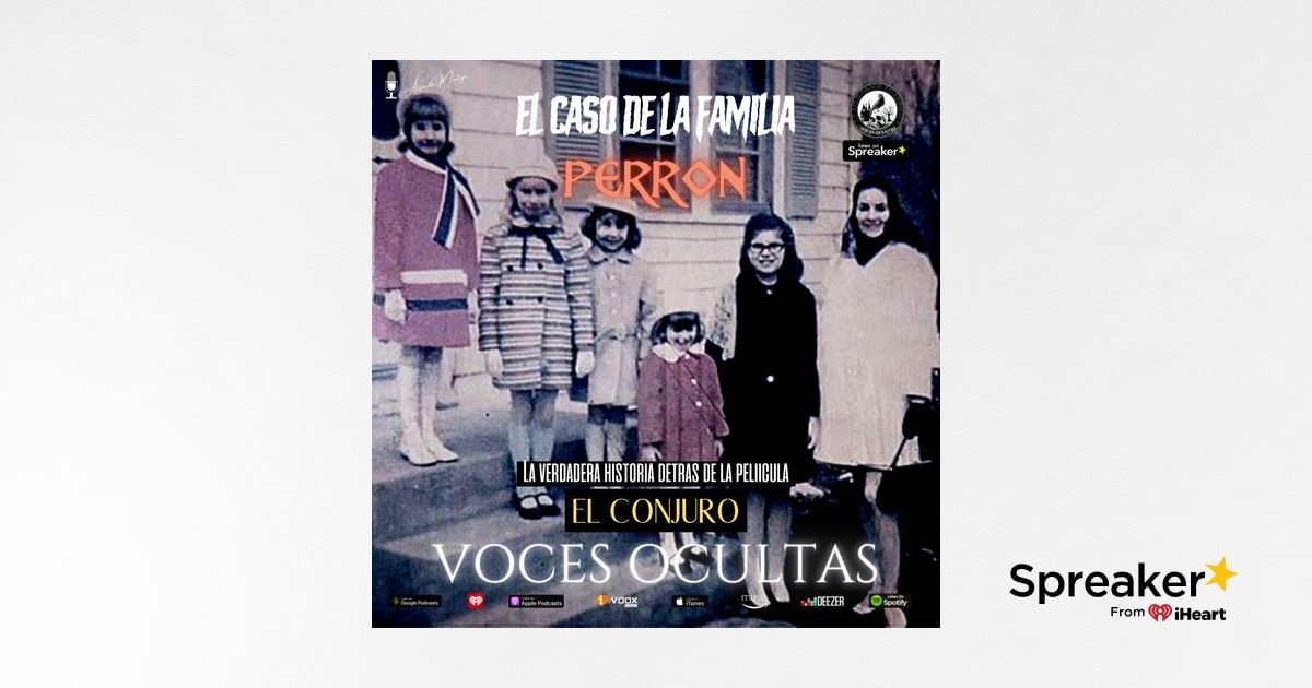 Ep58. La verdadera historia de la Familia Perron