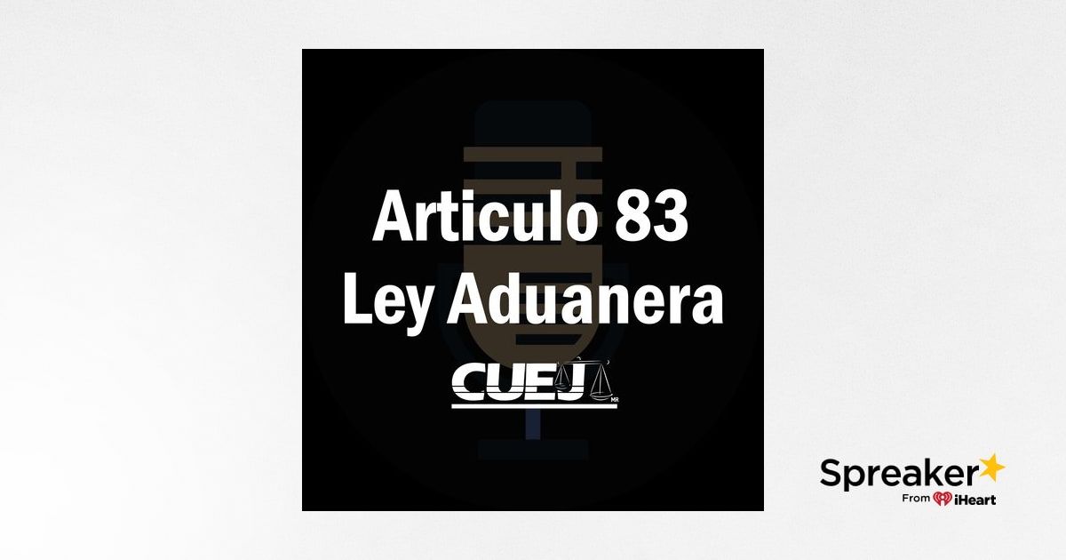Articulo 83 Ley Aduanera México