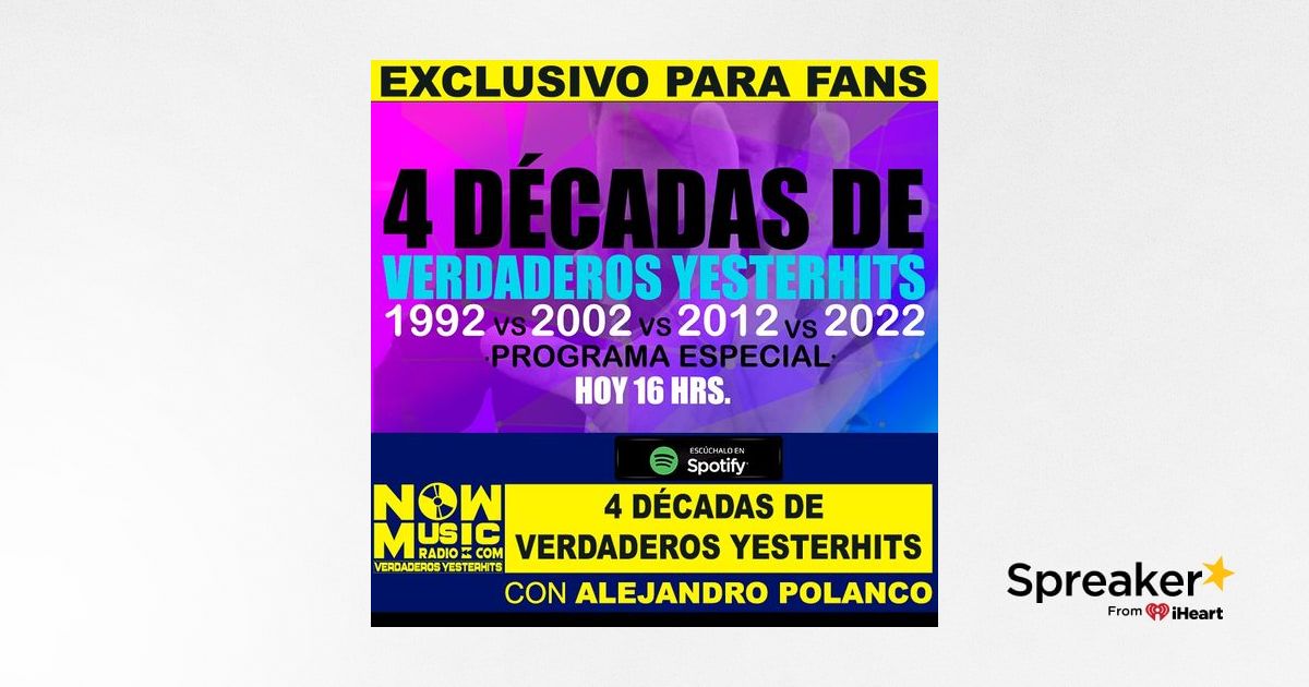 4 Décadas de Verdaderos Yesterhits: 1992 vs 2002 vs 2012 vs 2022