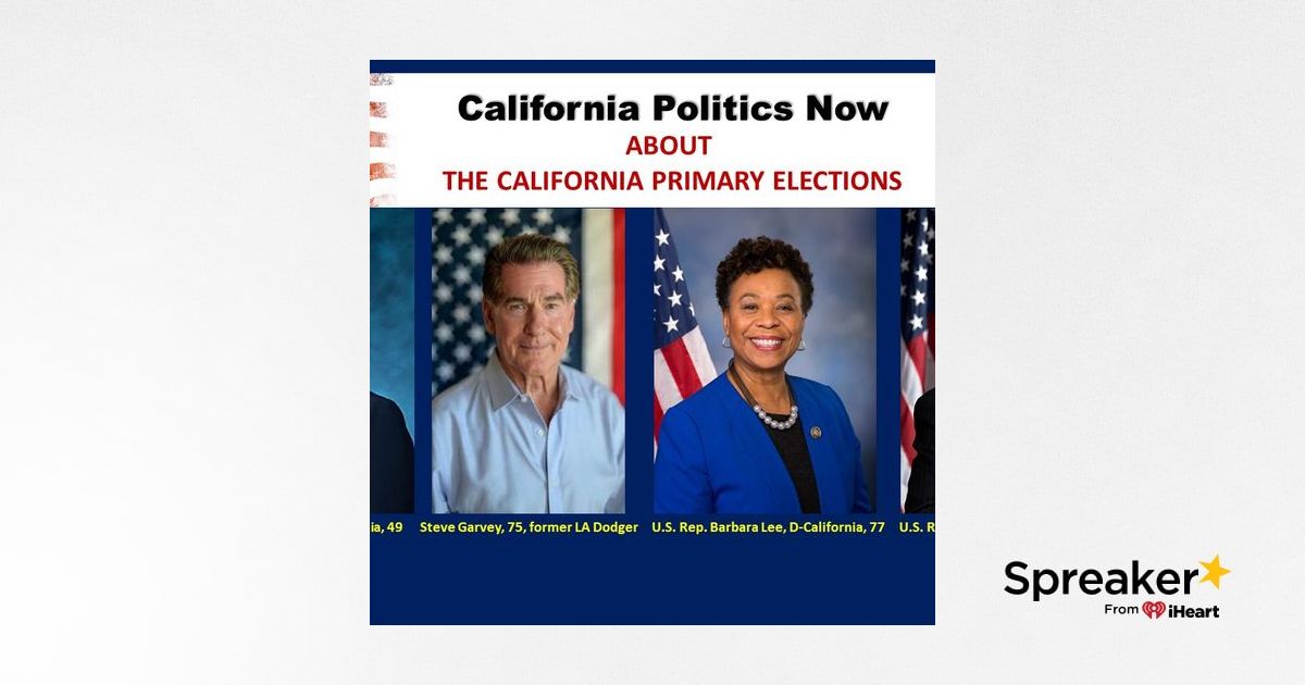 (01-03-24) Who are California’s US Senate Candidates? Part 2