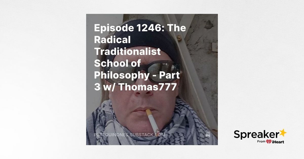 Episode 1246: The Radical Traditionalist School of Philosophy - Part 3 ...