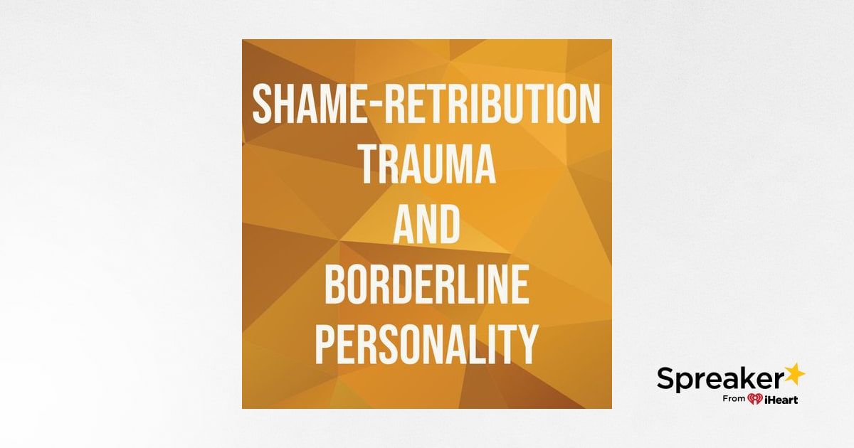 Shame-Retribution Trauma and Borderline Personality