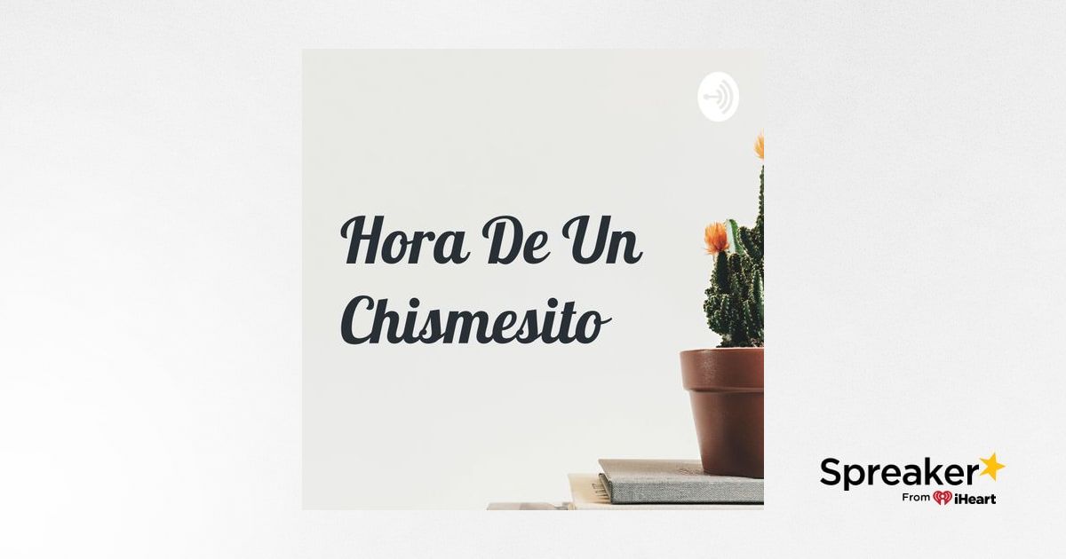 Hora De Un Chismesito