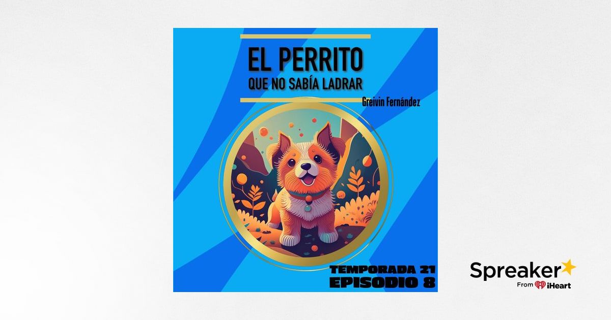 Cuento infantil: El perrito que no sabía ladrar - Temporada 21 Episodio 8