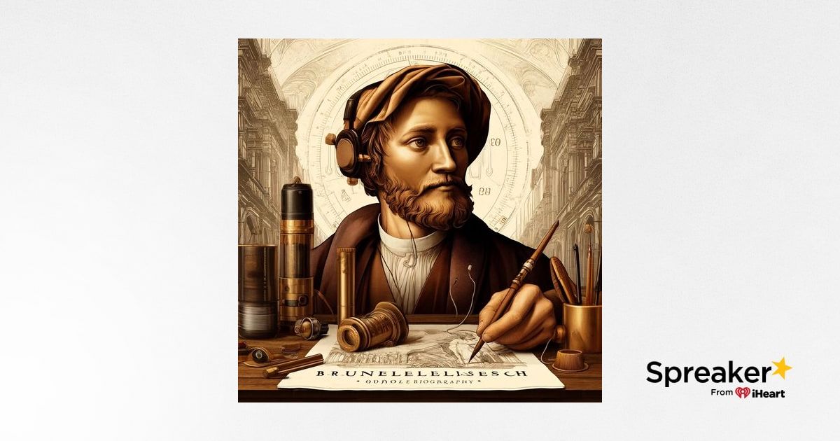 Filippo Brunelleschi Genius of the Renaissance