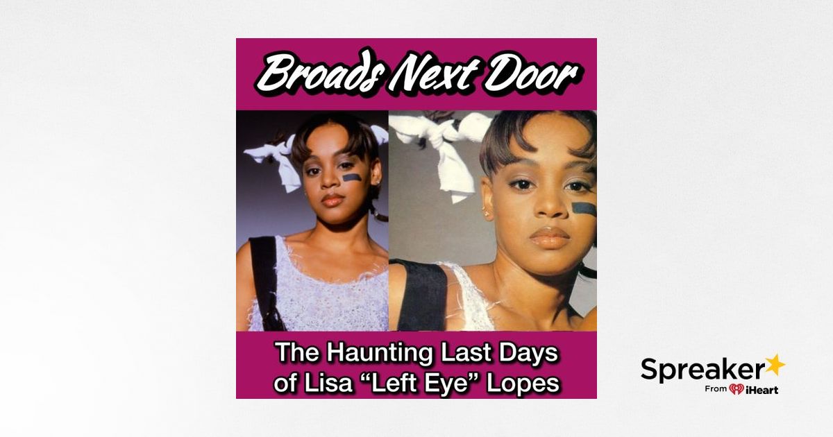 The Haunting Last Days of Lisa "Left Eye" Lopes