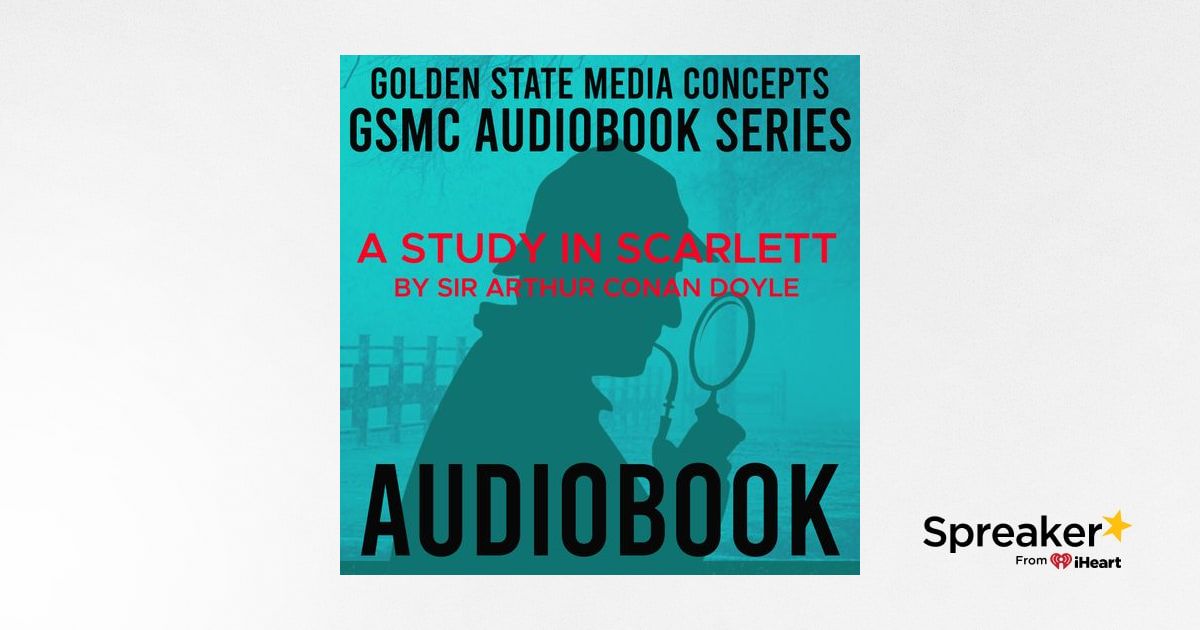 GSMC Audiobook Series: A Study in Scarlet Episode 16: The Lauriston ...