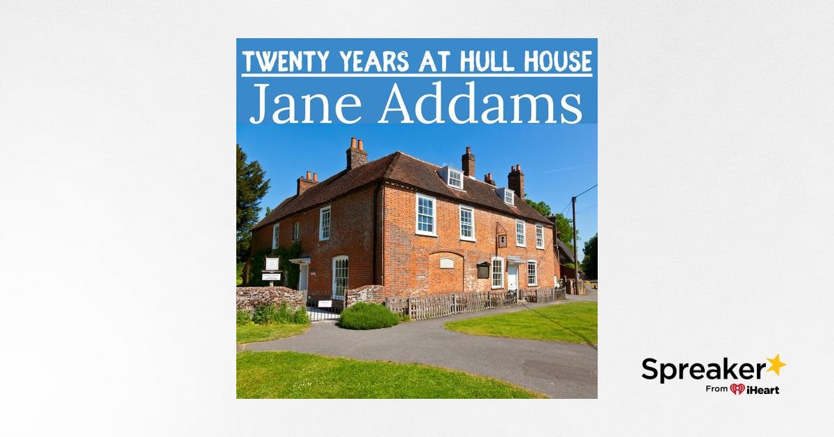Twenty Years at Hull House - Jane Addams