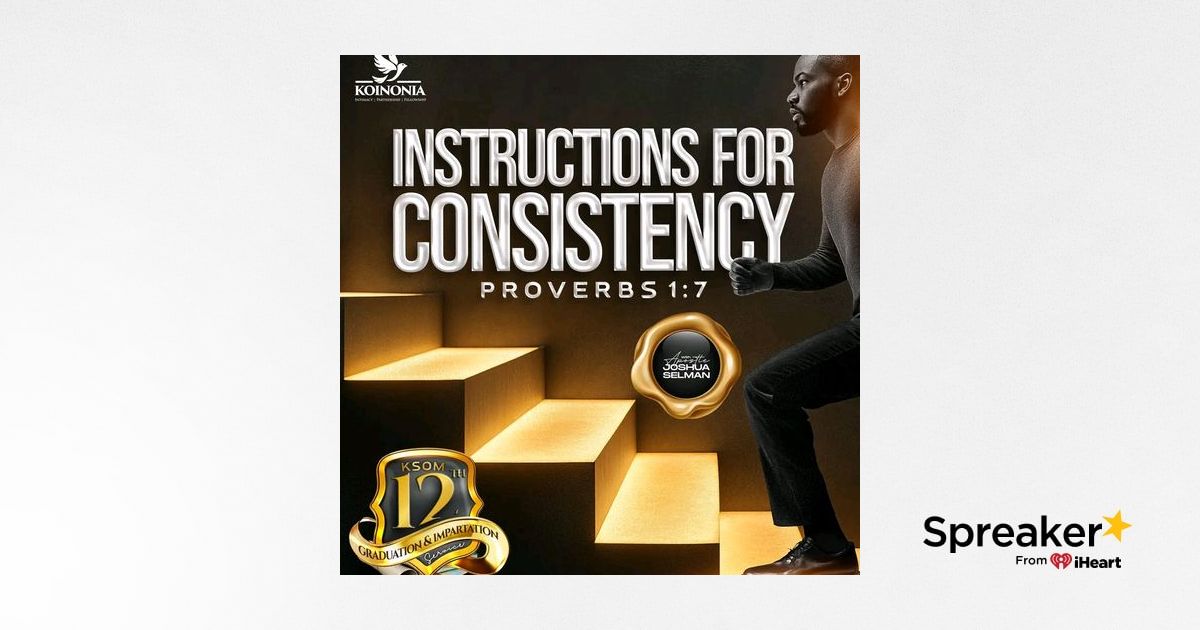 INSTRUCTIONS FOR CONSISTENCY PROVERBS 1 vs 7 WITH APOSTLE JOSHUA SELMAN