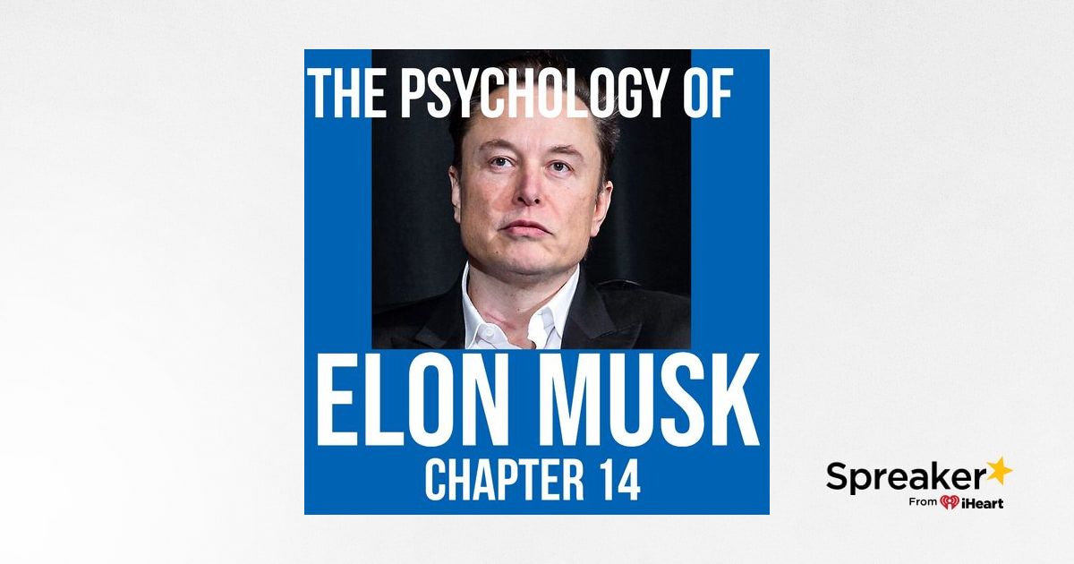 The Psychology Of Elon Musk Chapter 14 Freudian Analysis
