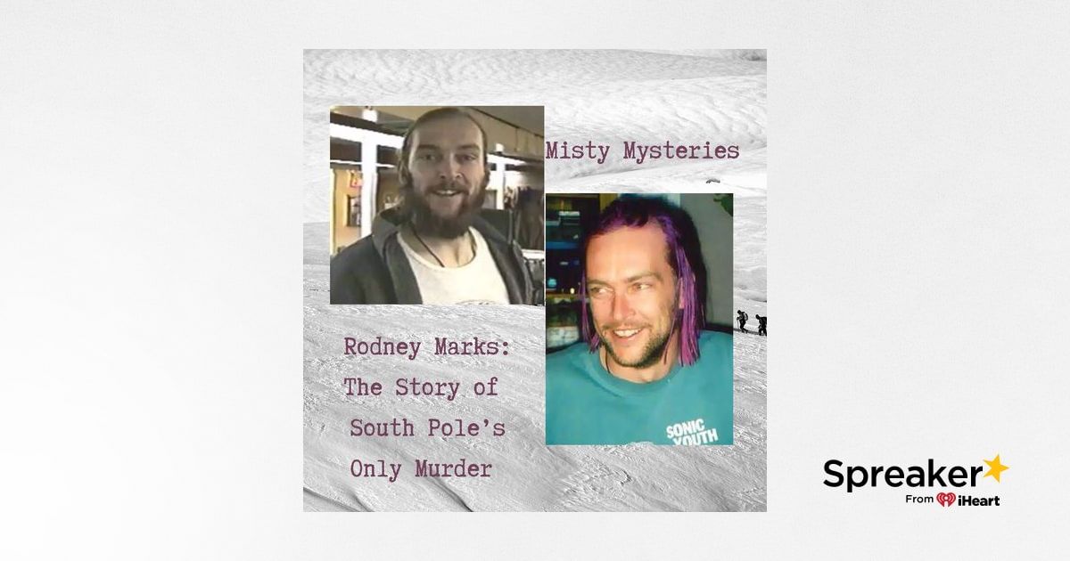 Rodney Marks: The Story of South Pole's Only Murder