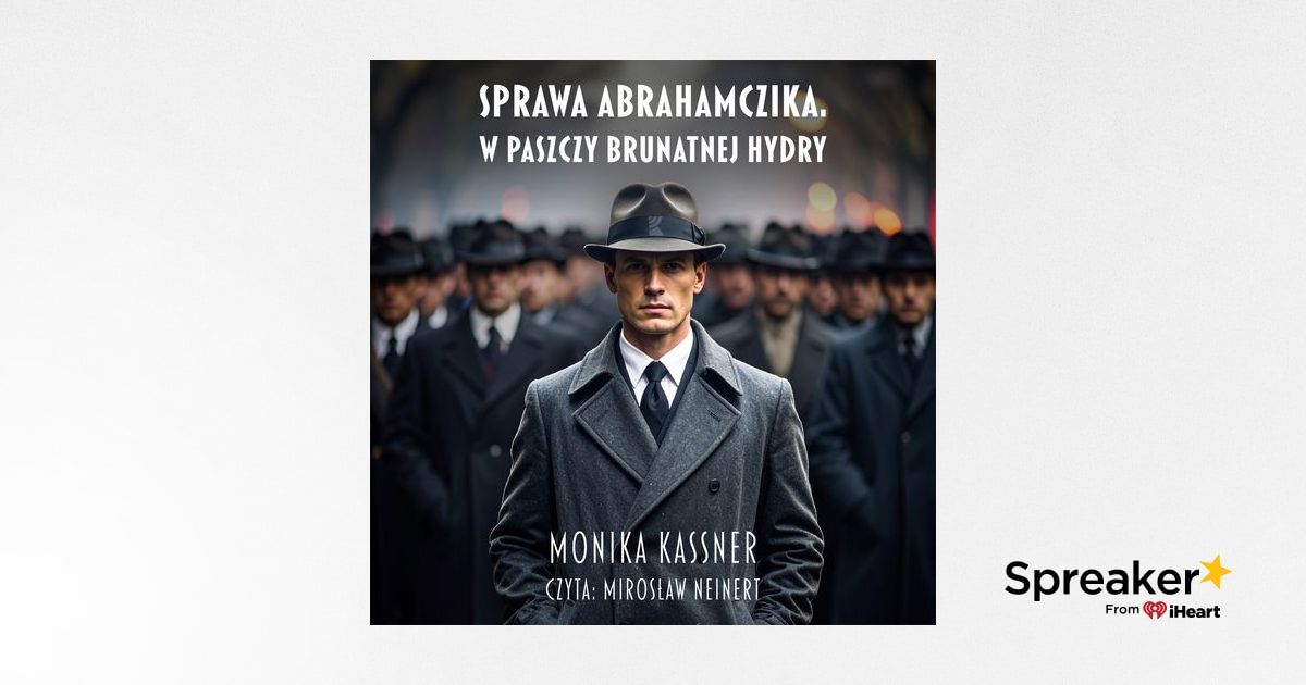 Sprawa Abrahamczika. W paszczy brunatnej hydry