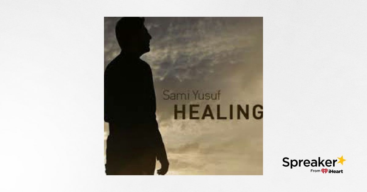 Sidali Bkz's podcast–Sami Yusuf (with every healing healing)(1)