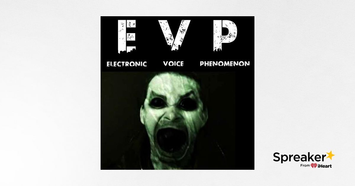 EVP-Electronic Voice Phenomenon