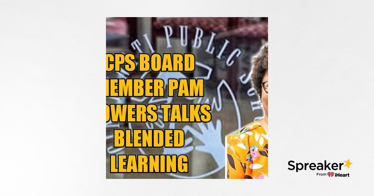 1.22 | CPS Board Member Pam Bowers Talks Blended Learning